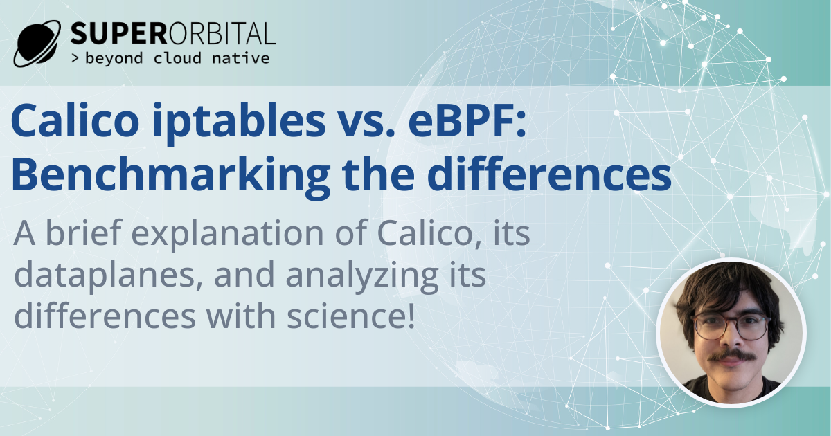 Calico iptables vs. eBPF: Benchmarking the differences