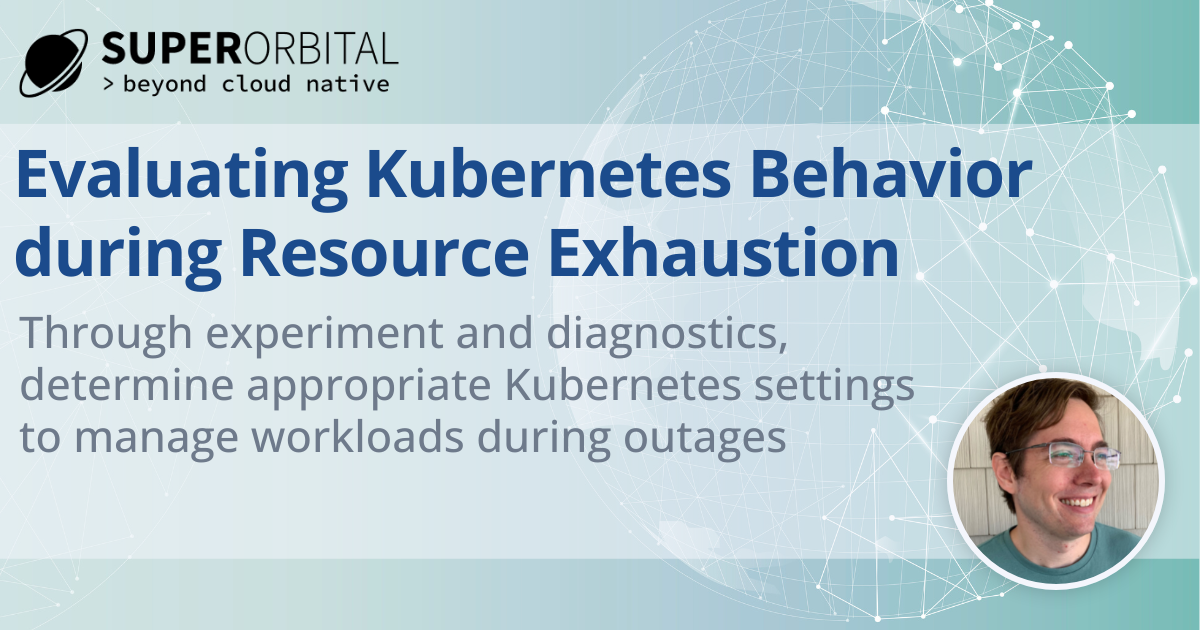 Evaluating Kubernetes Behavior during Resource Exhaustion