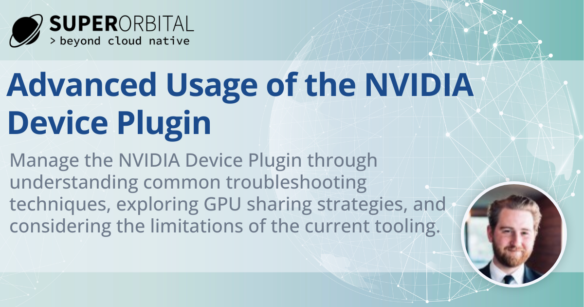 Advanced Usage of the NVIDIA Device Plugin