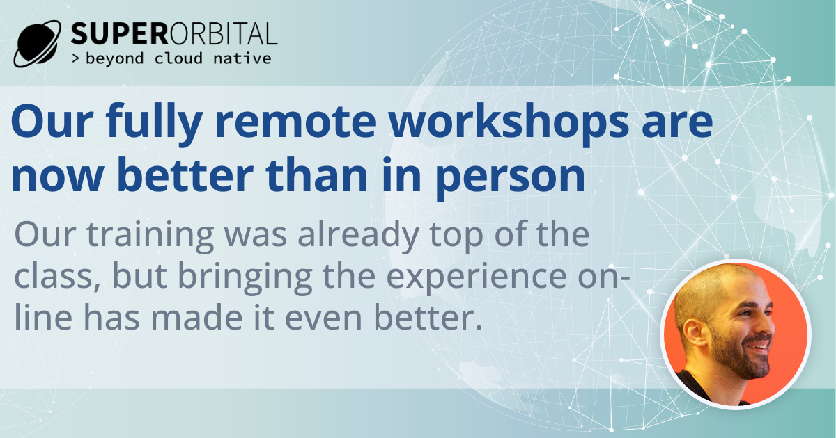 Our fully remote workshops are now better than in person