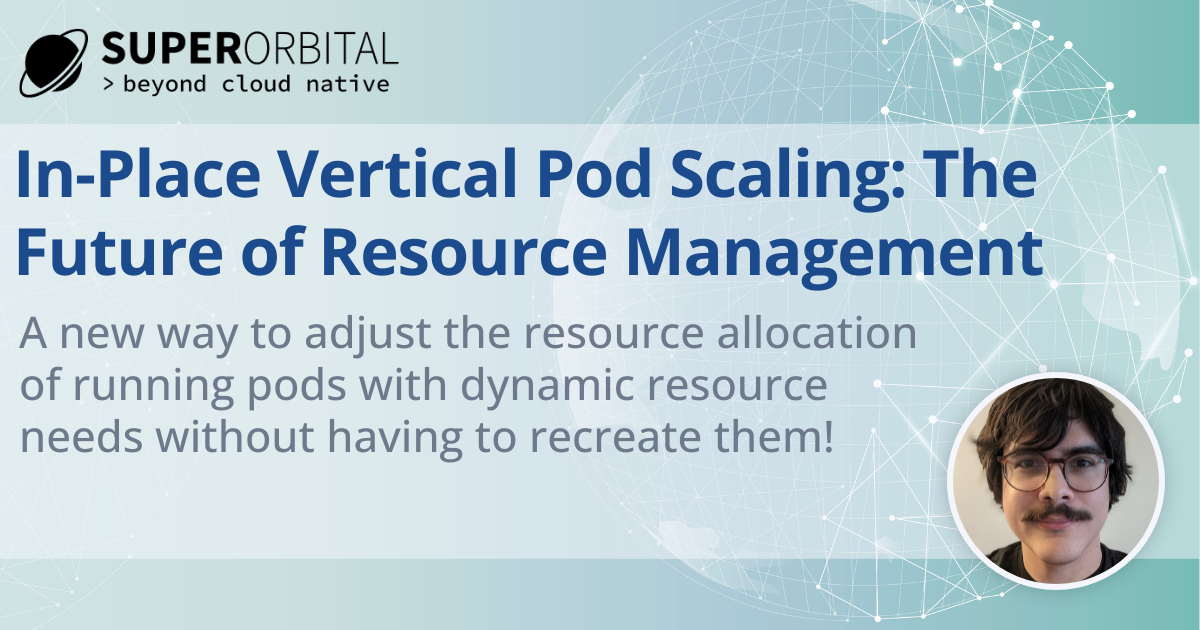 In-Place Vertical Pod Scaling: The Future of Resource Management