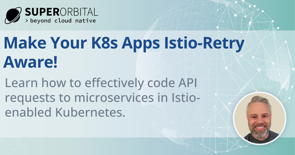 Make Your K8s Apps Istio-Retry Aware!